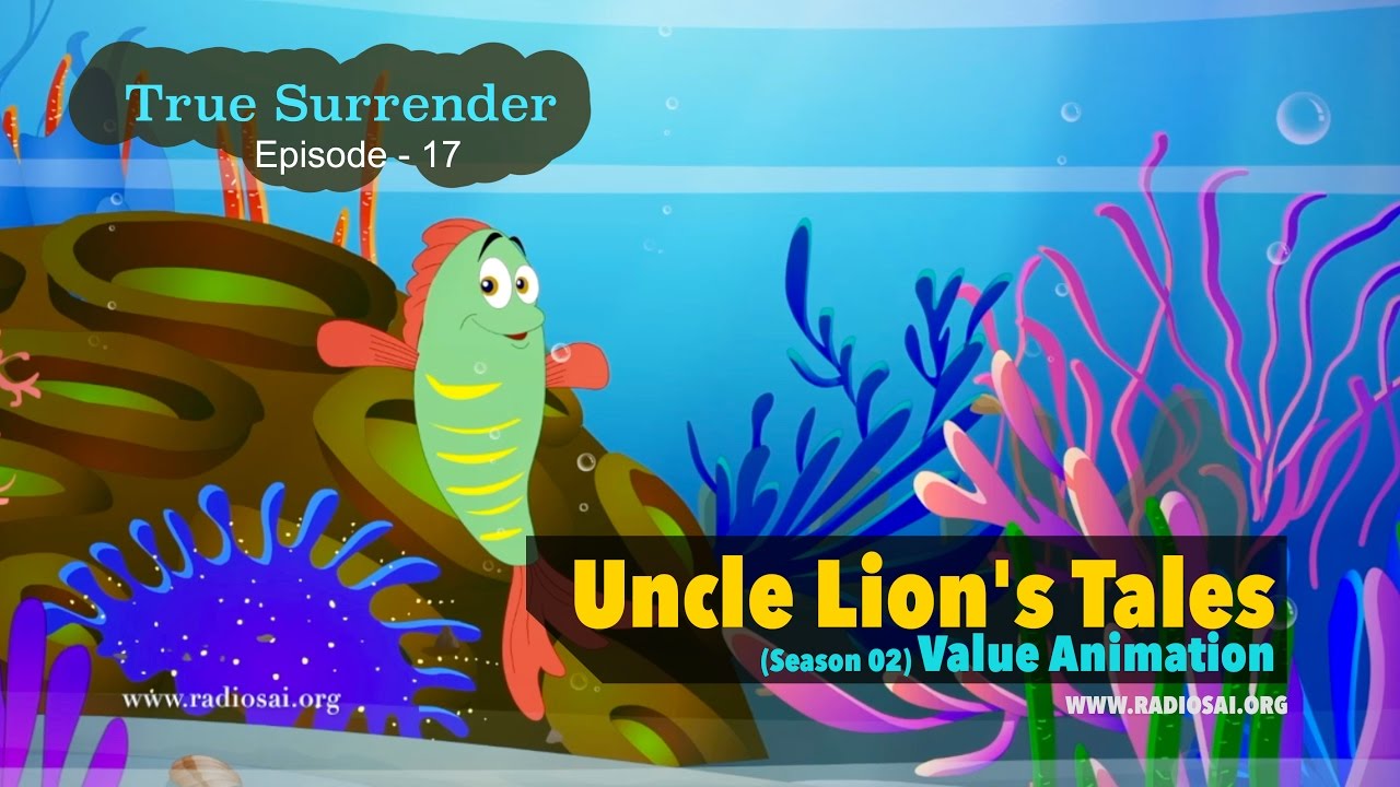 True Surrender (Episode 17) - Uncle Lion's Tales | Sai Baba Teachings ...