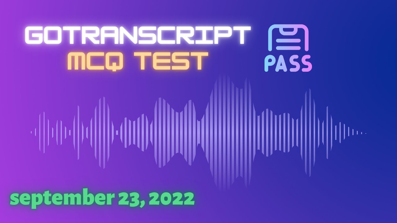 Gotranscript - TEST ANSWERS (MCQ) | September 23, 2022 - YouTube