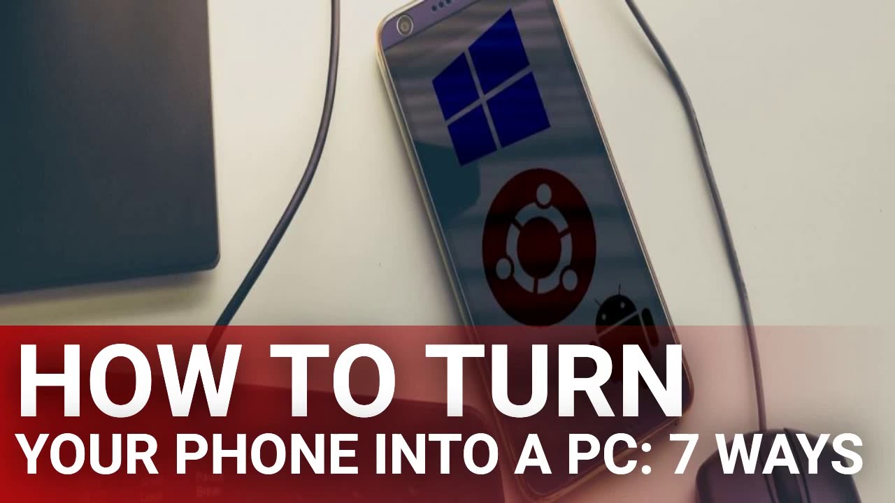 How to Turn Your Phone Into a PC: 7 Ways - YouTube