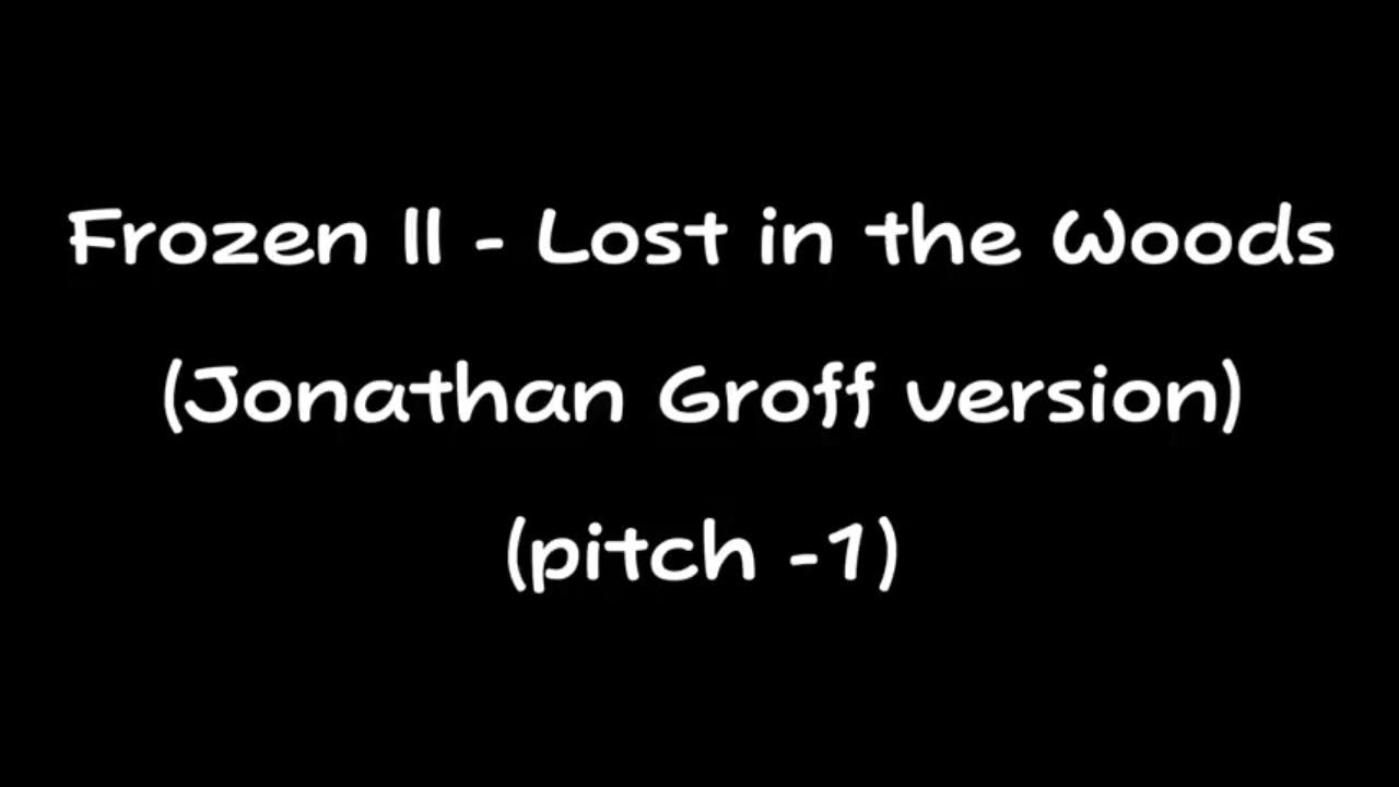 Frozen II - Lost in the Woods (Jonathan Groff version) (pitch -1) - YouTube