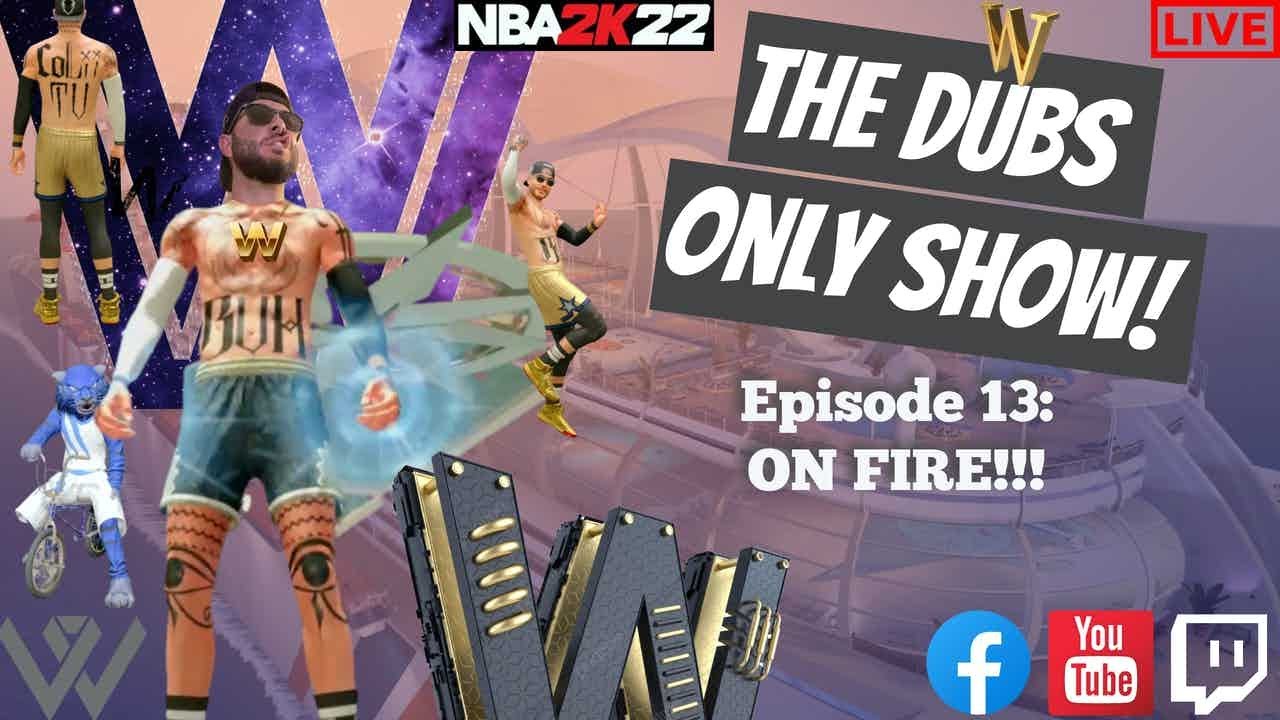 The Dubs Only Show EP: 13 | ON FIRE!!! - YouTube