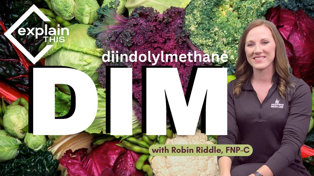 DIM (diindolylmethane) I Explain This with Robin Riddle, FNP-C - YouTube