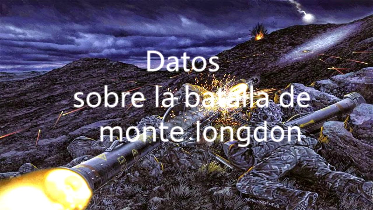 DATOS SOBRE LA BATALLA DE MONTE LONGDON - YouTube
