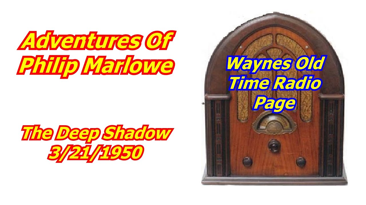Adventures Of Philip Marlowe Old Time Radio Show The Deep Shadow otr ...