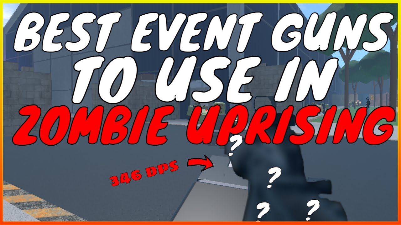 The BEST Zombie Uprising EVENT Guns! (Roblox) - YouTube