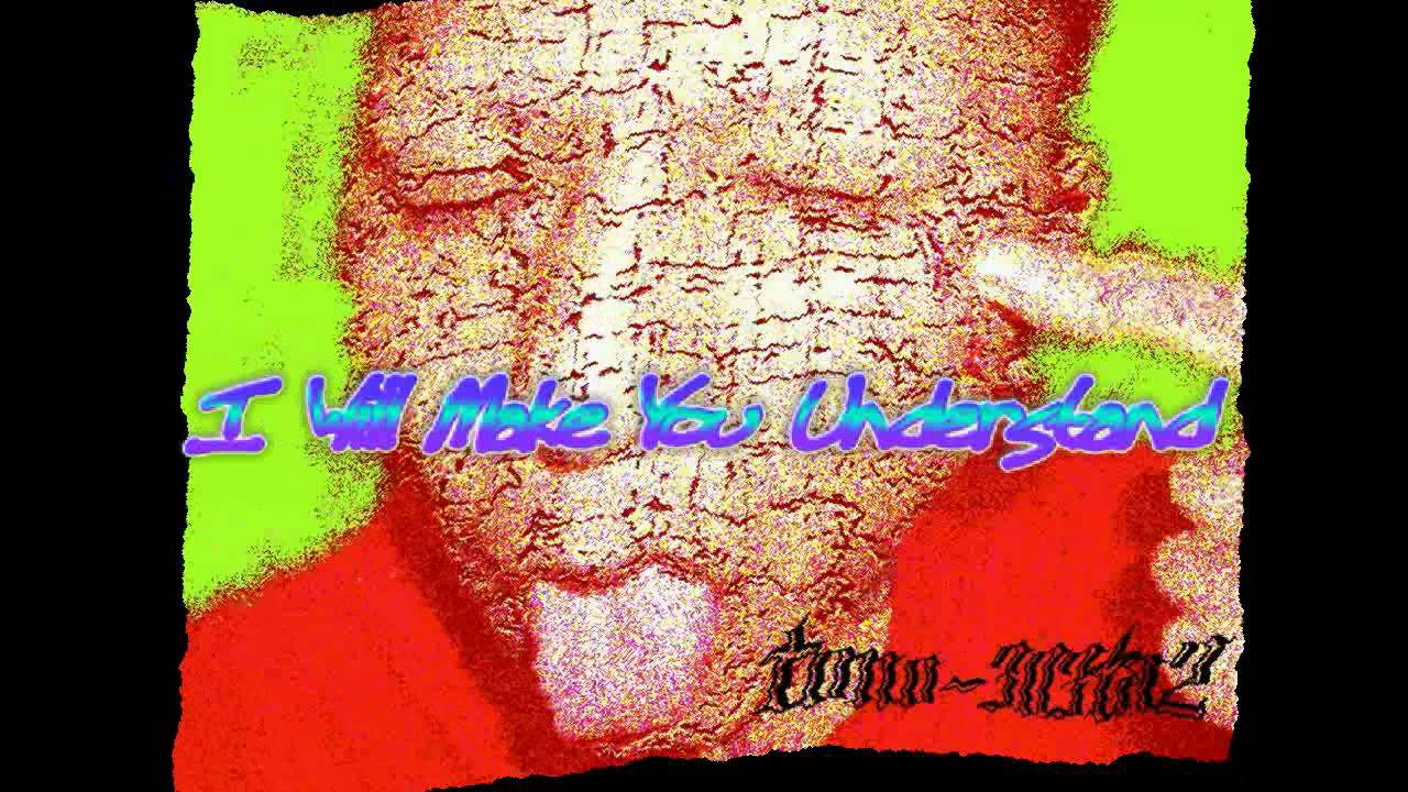 I Will Make You Understand YouTube i-will-make-you-understand-youtube