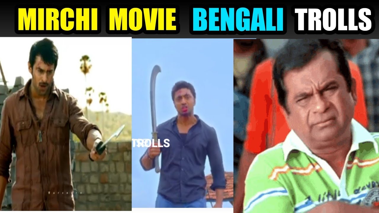 Mirchi movie bengali remake telugu movie bengali remakes trolls prabhas ...