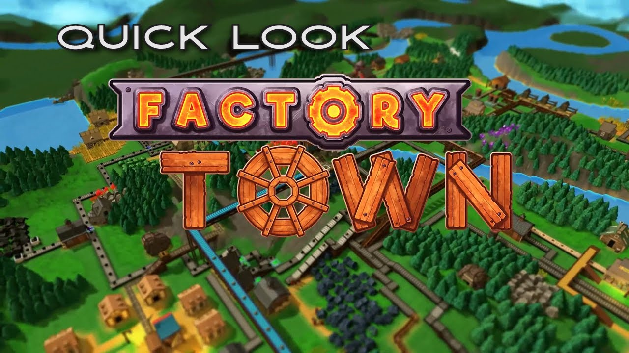 Factory Town | Quick Look - YouTube