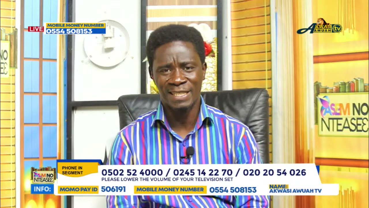 ASEM NO NTEASE3 ON AKWASI AWUAH TV ON 22ND MAY 2021 BY EVANGELIST AKWASI AWUAH(2021 OFFICIAL ...