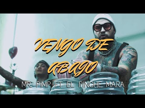 Mr. Pimp ft. El Pinche Mara - Vengo De Abajo (Video Oficial)
