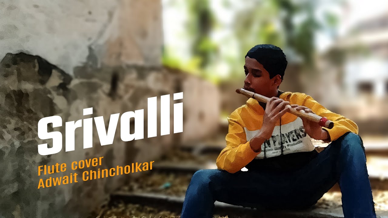 Srivalli | Flute Version | Adwait Chincholakar | Pushpa | Allu Arjun ...