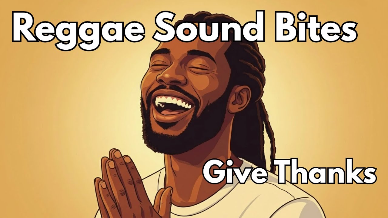 Give Thanks | Reggae Soundd Bites - YouTube