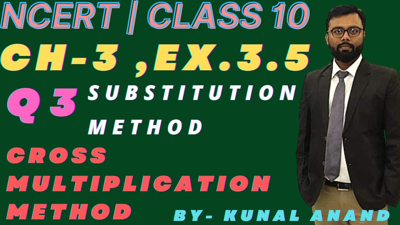 NCERT CLASS 10 | CHAPTER 3 | EXERCISE 3.5 | Q3 | USING CROSS ...