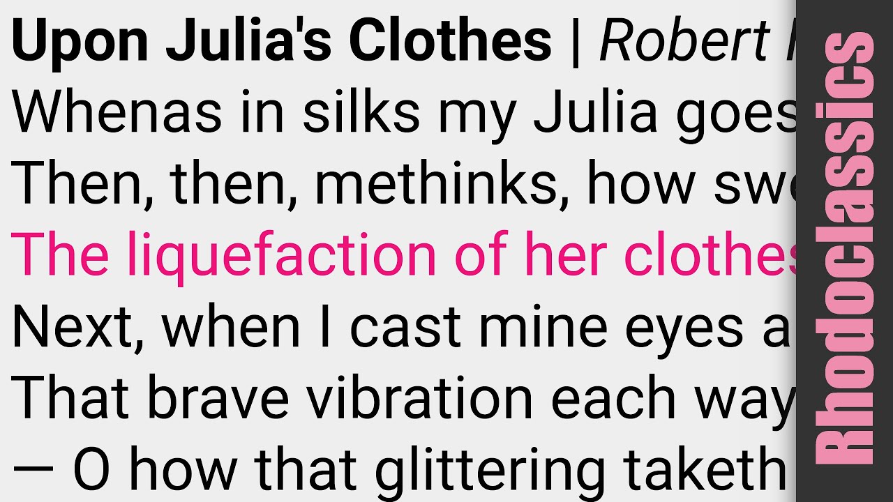 Upon Julia's Clothes by Robert Herrick (poem read-along) - YouTube