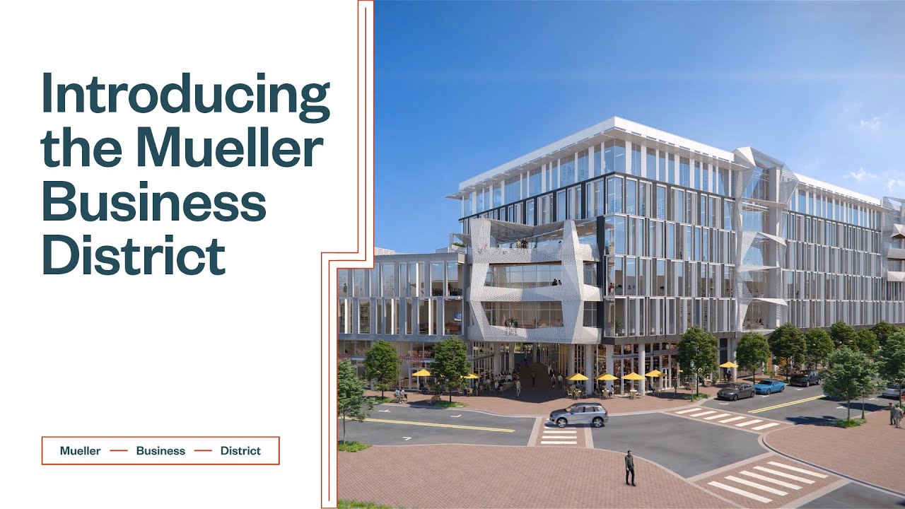 Introducing the Mueller Business District: A Class A Office Campus in ...