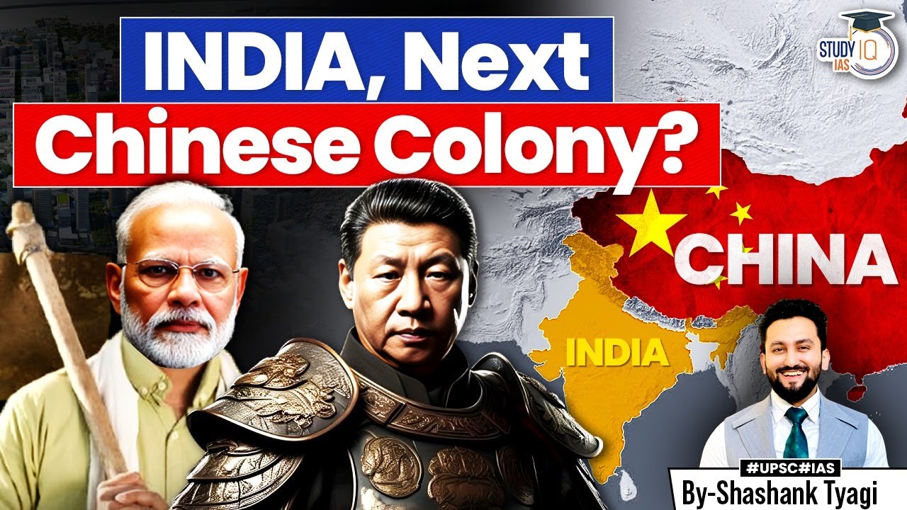 Is India Becoming The Next Chinese Colony? | Geopolitics Simplified ...