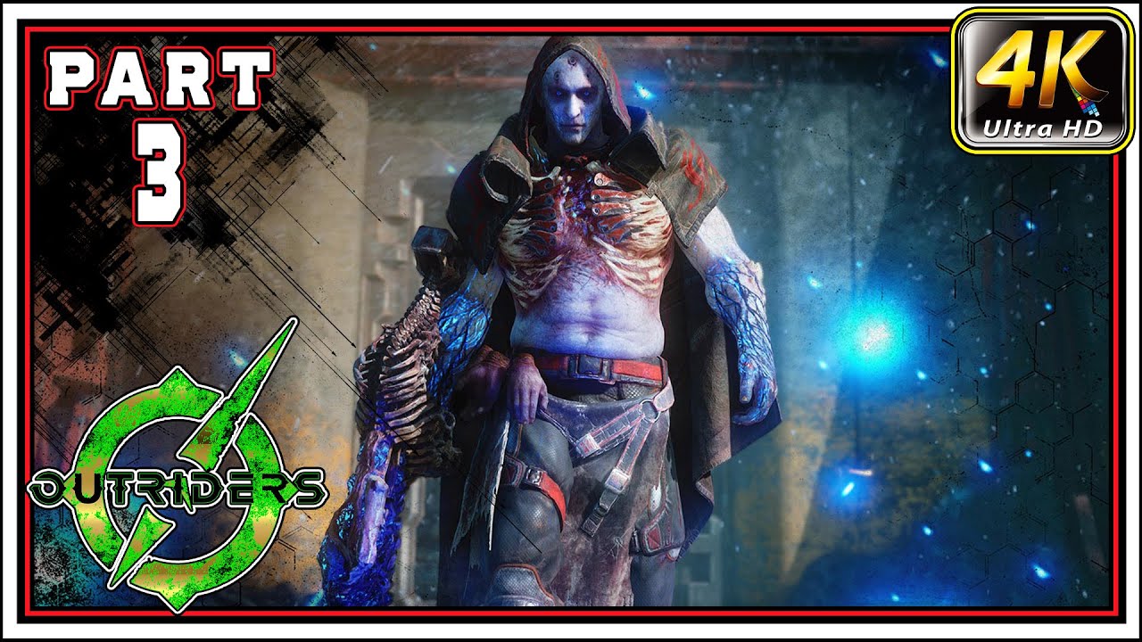 OUTRIDERS Full Gameplay Walkthrough PART 3 - The Altered [4K 60FPS ...