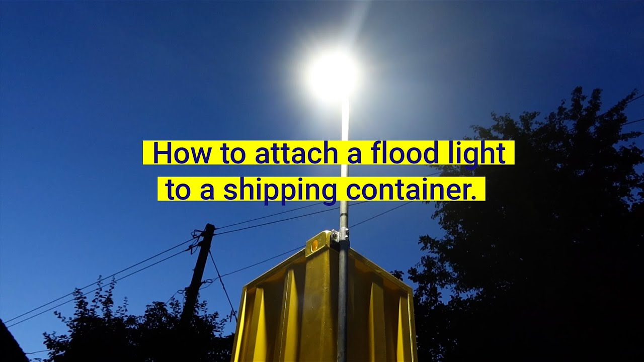 How to attach a flood light to a shipping container - YouTube
