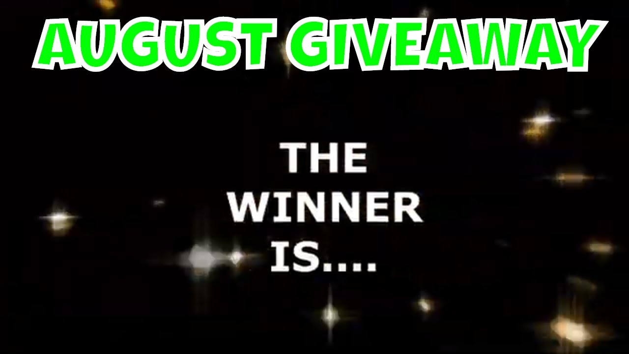 AUGUST GIVEAWAY WINNER - YouTube