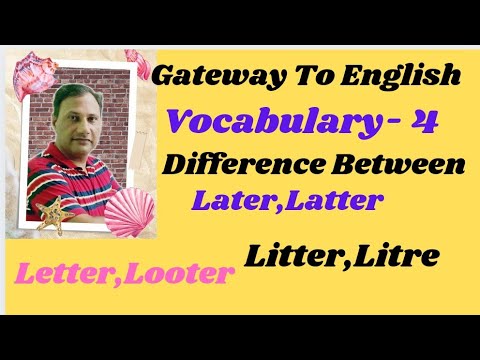 Vocabulary (Lecture-4)Difference Between Later, Latter, Litter etc ...