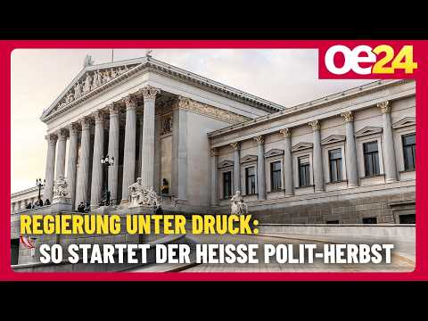 Regierung unter Druck: So startet der heiße Polit-Herbst