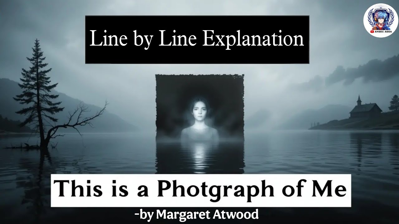 'This is a Photograph of Me' by Margaret Atwood l Full Explanation l ...
