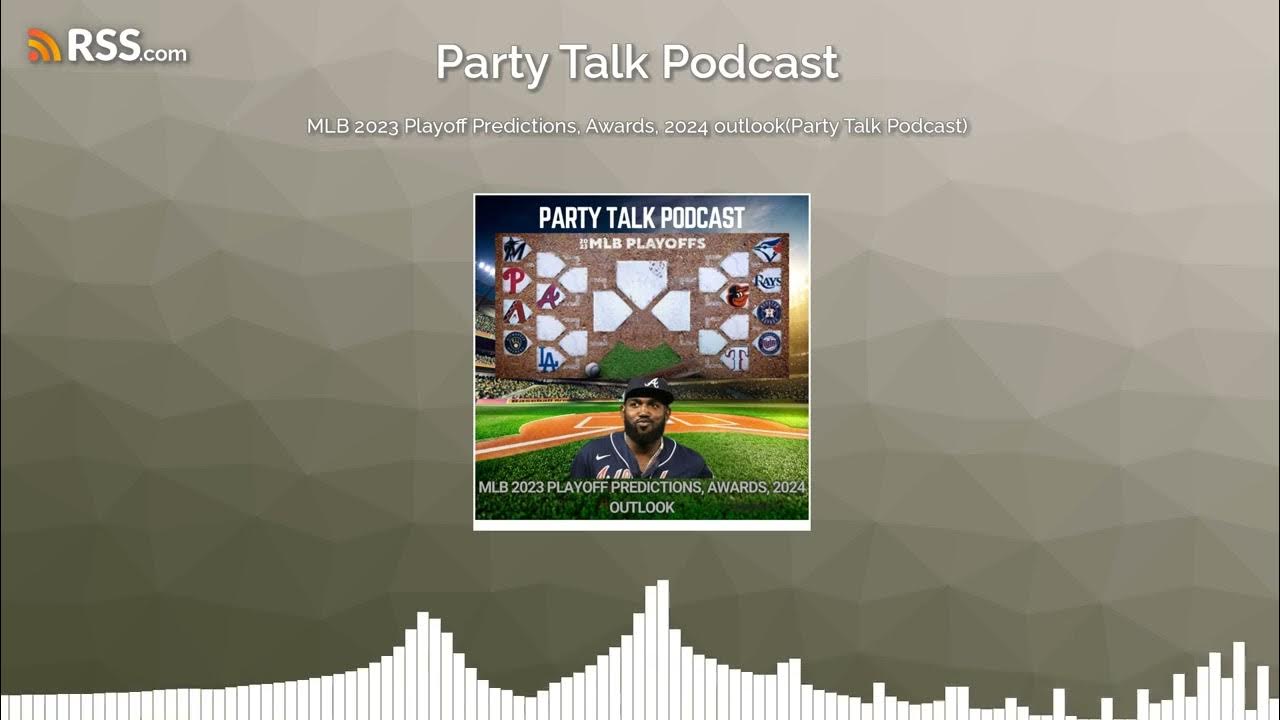 MLB 2023 Playoff Predictions, Awards, 2024 outlook(Party Talk Podcast) - YouTube