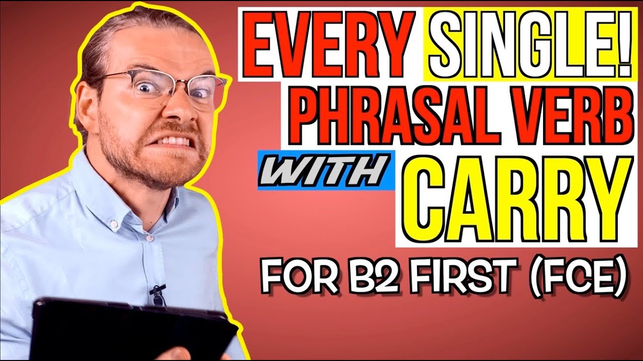 EVERY Phrasal Verb with CARRY - B2 First (FCE) Phrasal Verbs - YouTube