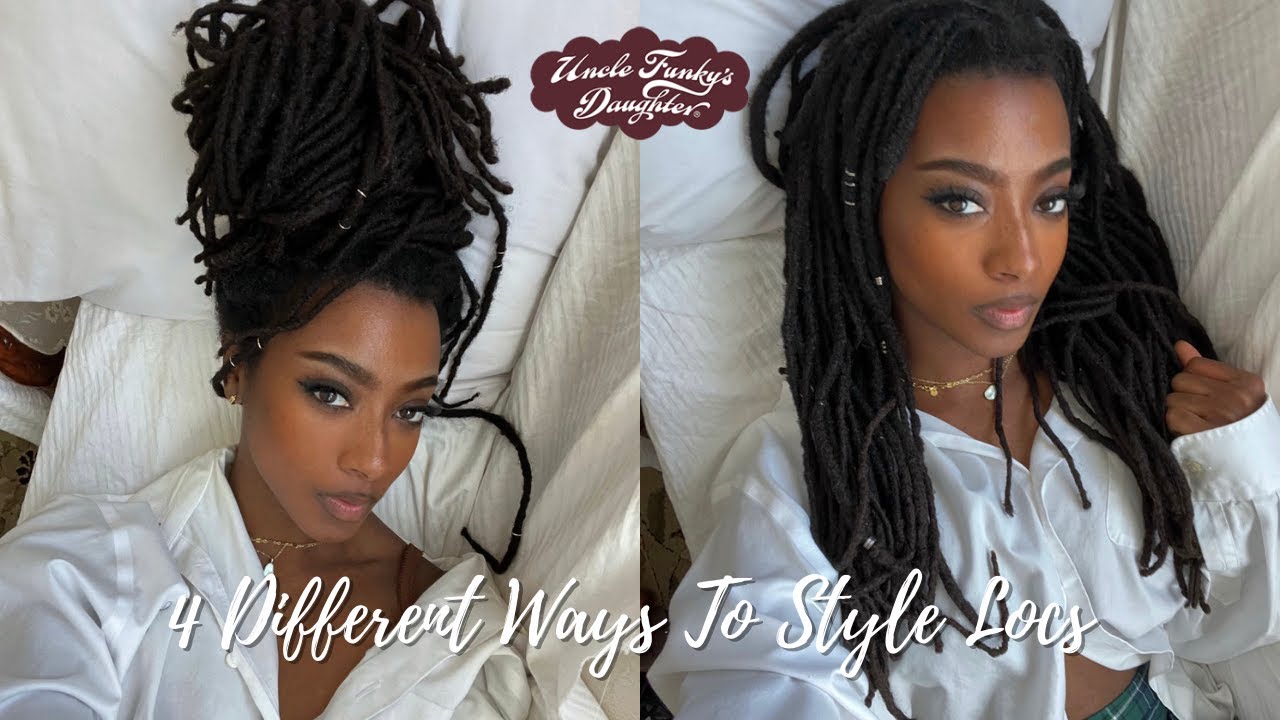 4 DIFFERENT WAYS TO STYLE LOCS FT UNCLE FUNKY'S DAUGHTER - YouTube