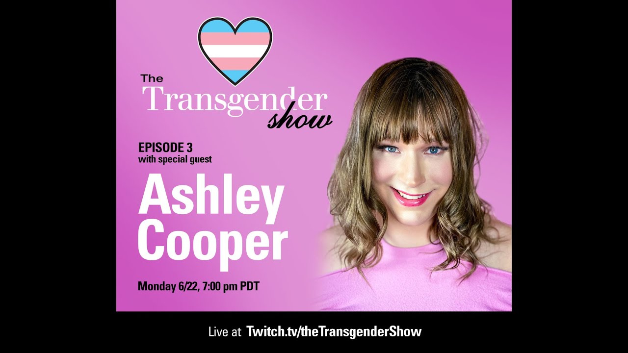 The Transgender Show Episode 3 - Ashley Cooper - EDIT - YouTube
