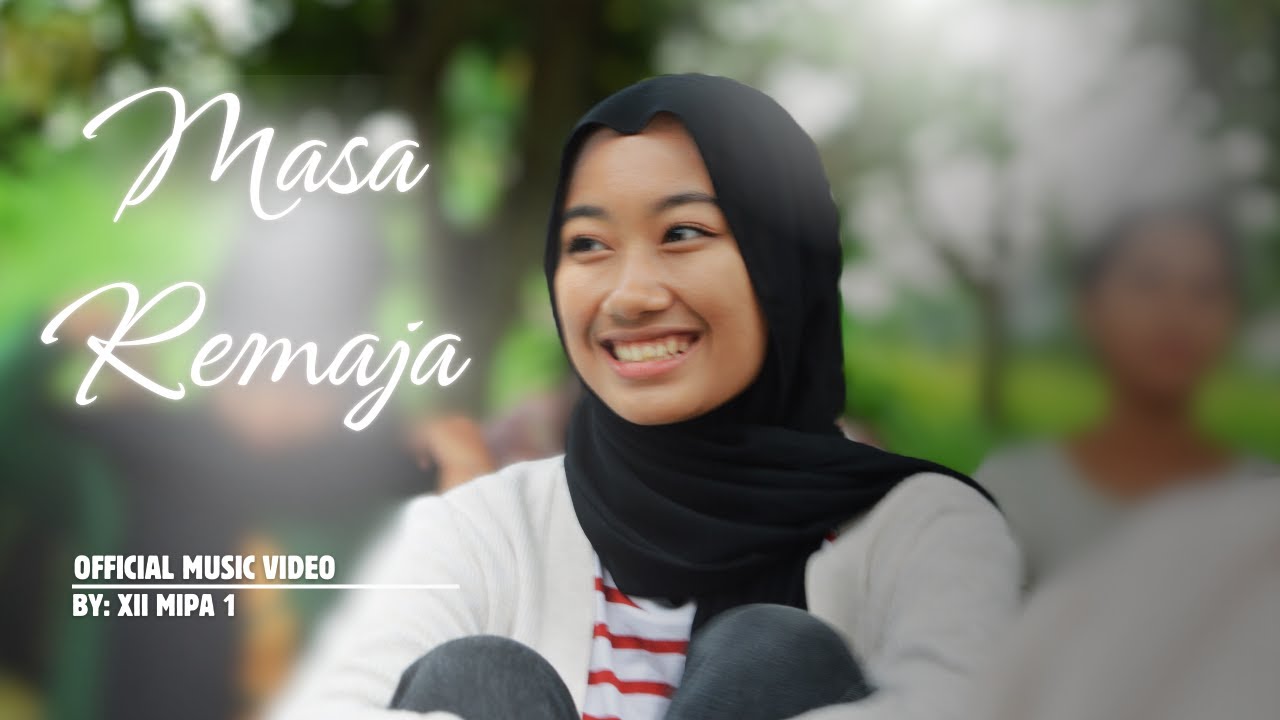 Masa Remaja (Official Music Video) by XII MIPA 1 SMAN 10 TANGERANG ...