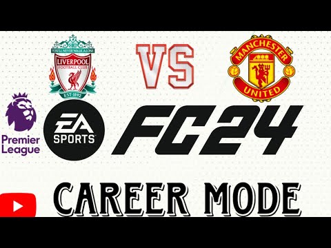 EA Sports FC24 Career Mode Semi Pro Difficulty With Liverpool VS Manchester United In Premier ...