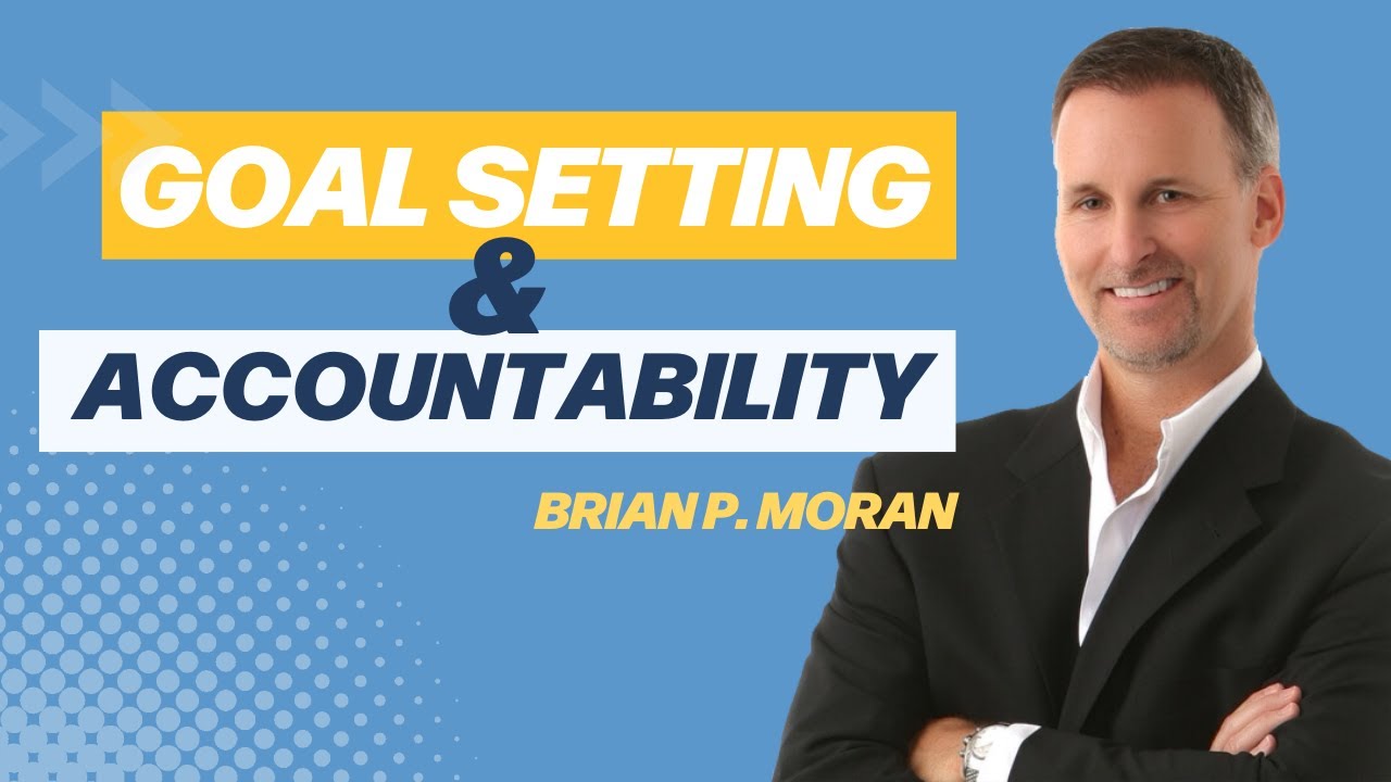 Goal Setting & Accountability with Brian P. Moran - YouTube