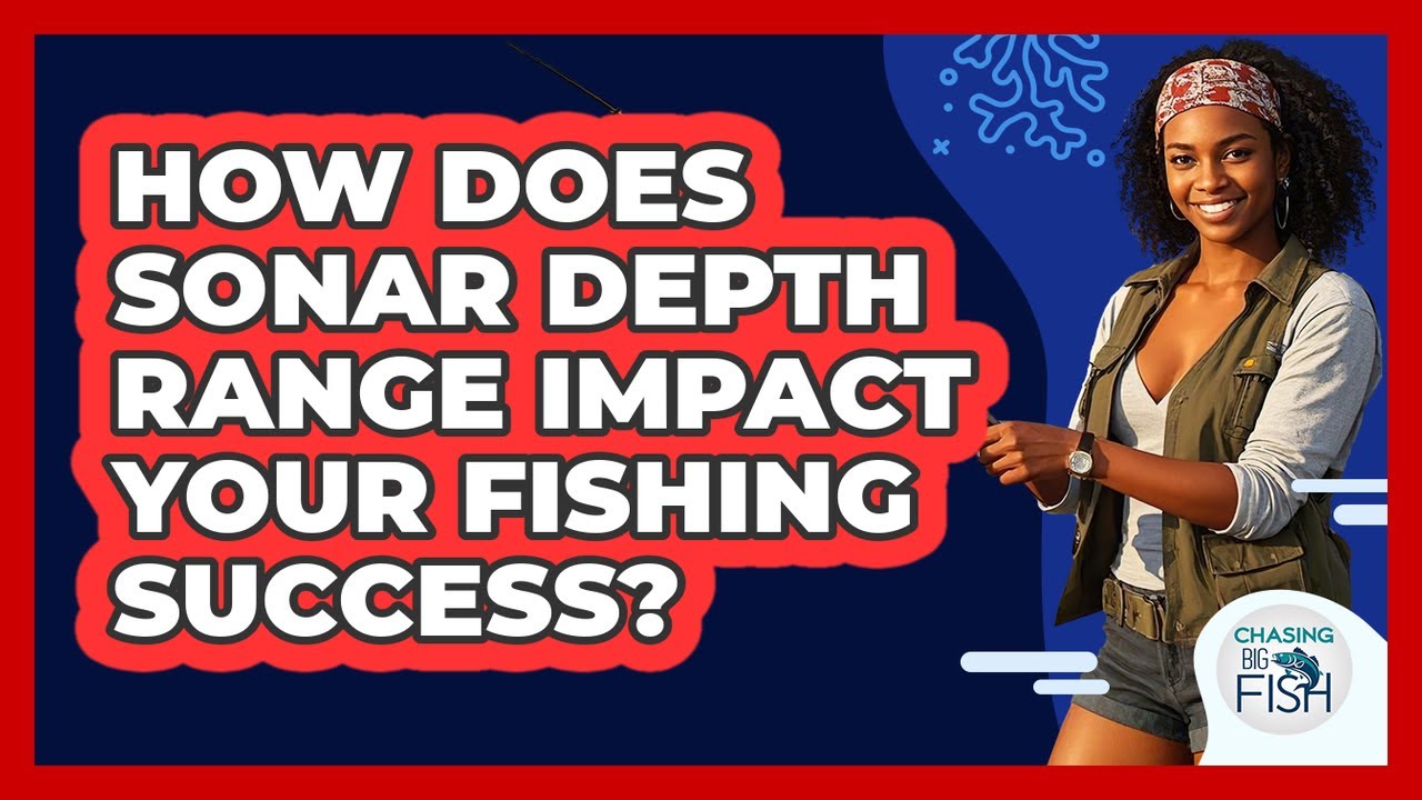 How Does Sonar Depth Range Impact Your Fishing Success? - Chasing Big ...