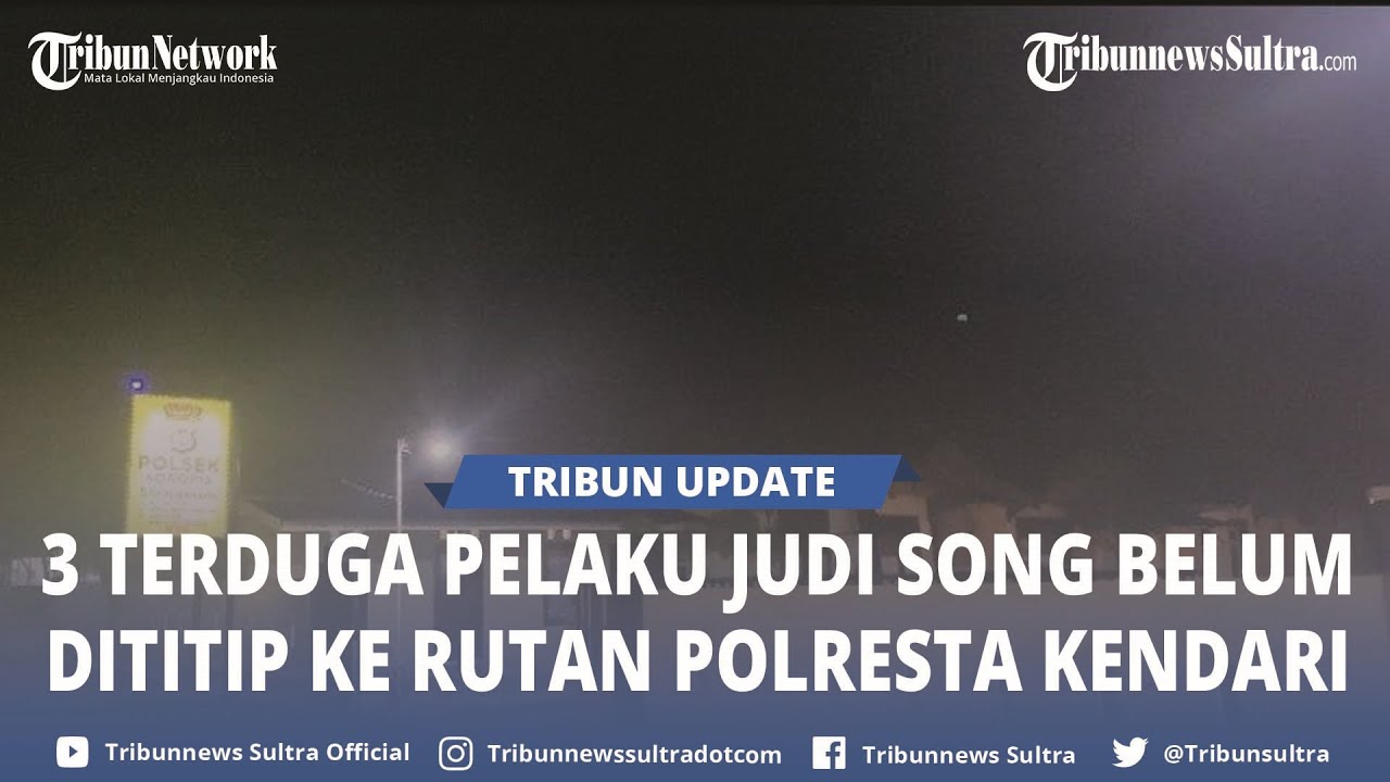 🔴 3 Terduga Pelaku Judi Song Belum Dititip ke Rutan Polresta Kendari ...