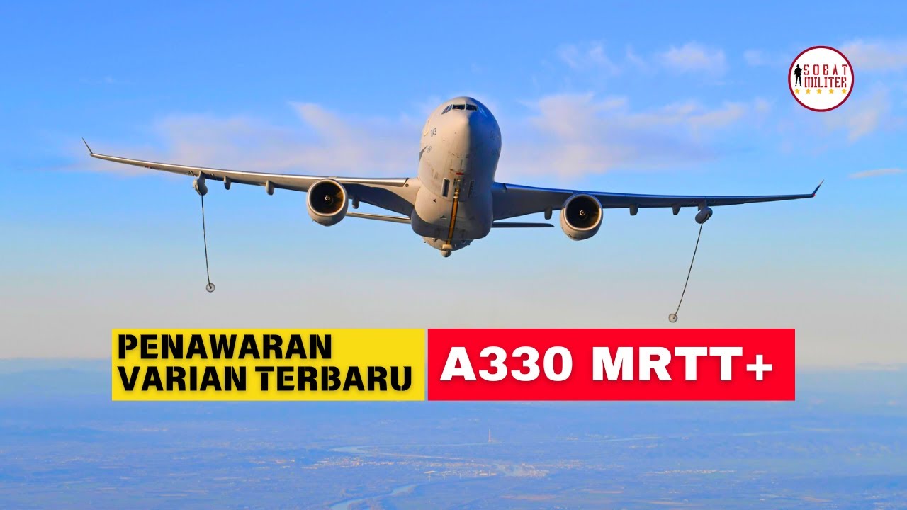RESMI !! Airbus Menawarkan A330 MRTT+ - YouTube