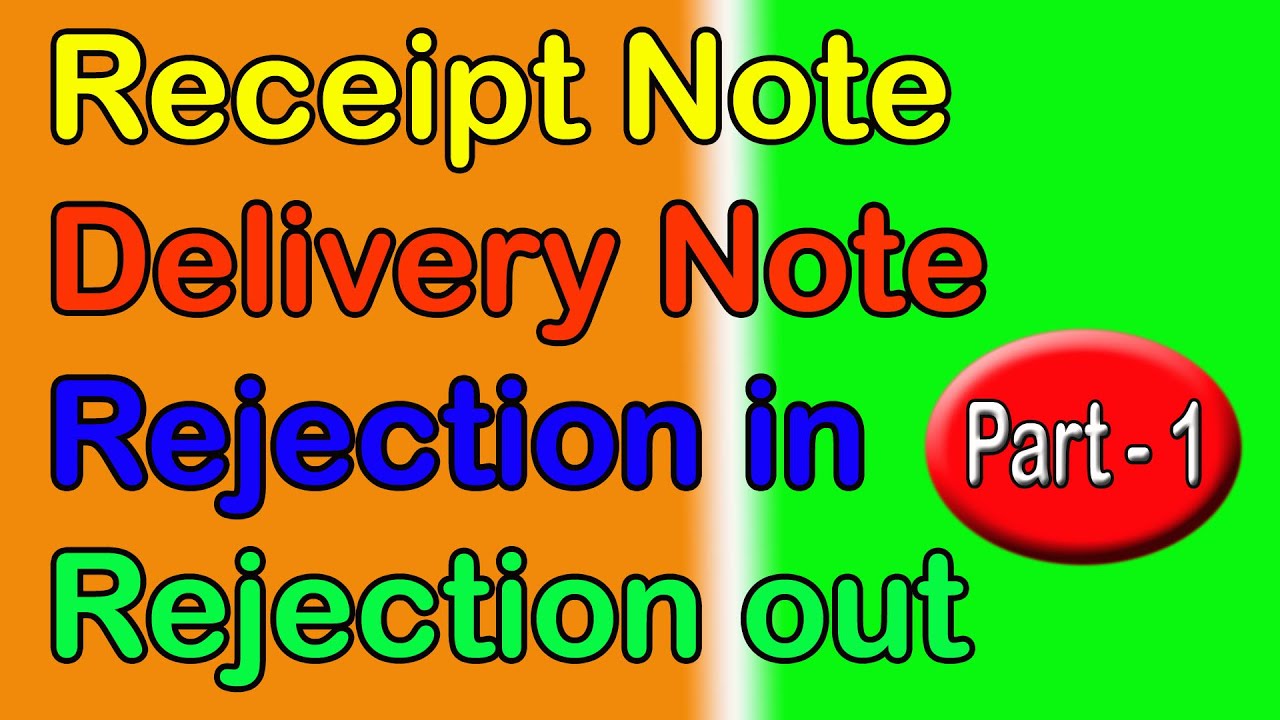 Delivery Note Receipt Note Rejection in Rejection out (Part 1) | # ...