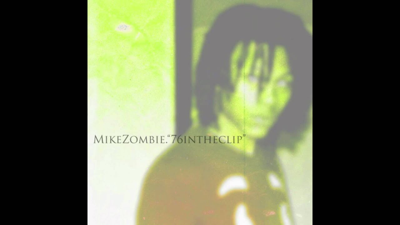 Mike Zombie - 76 In The Clip + Lyrics - YouTube
