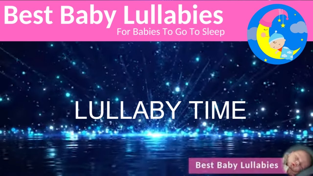 LULLABY TIME A Lullaby for Babies to Go To Sleep - From Goodnight ...