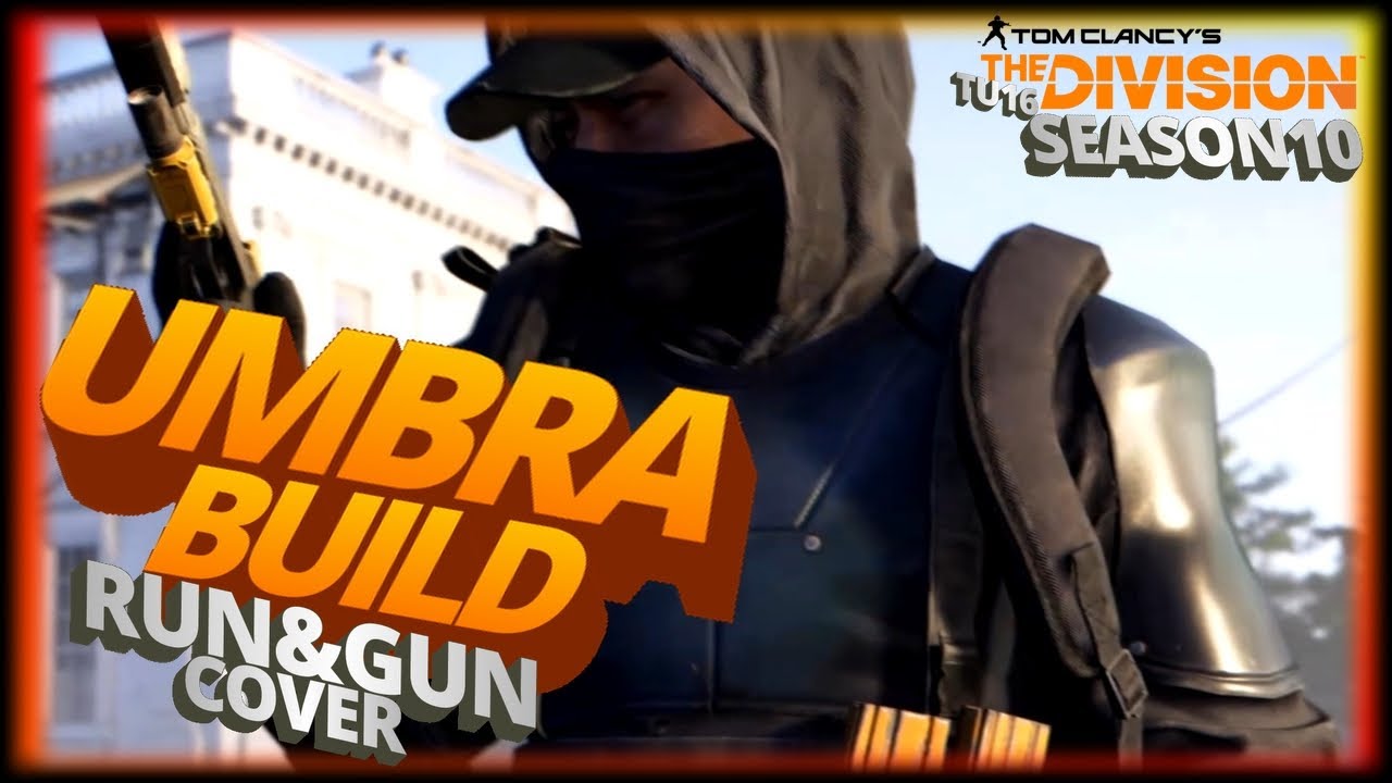 Division 2 - Umbra Initiative Build - Cover, Run & Gun - MPs ...