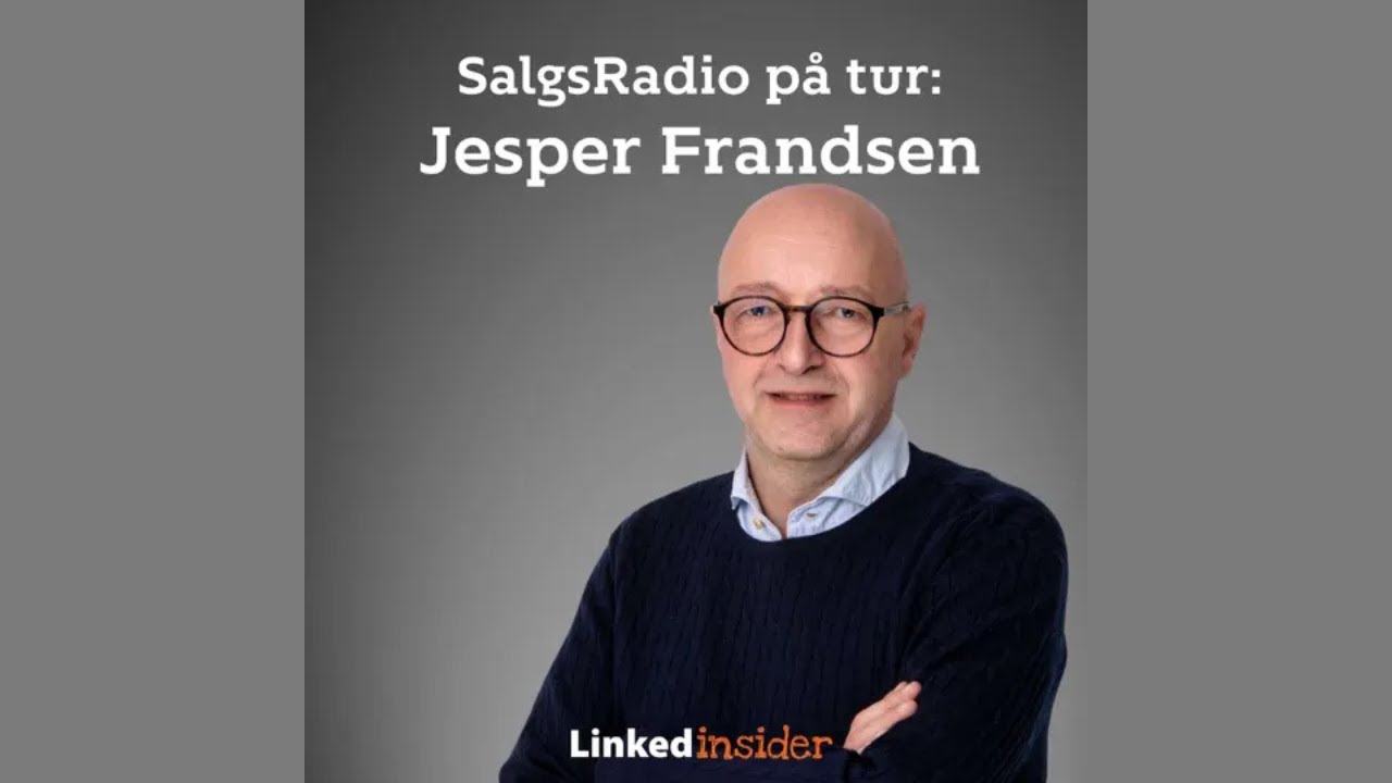 SalgsRadio - Episode 51 - Jesper Frandsen - "2 øjne. 2 ører. 1 mund ...