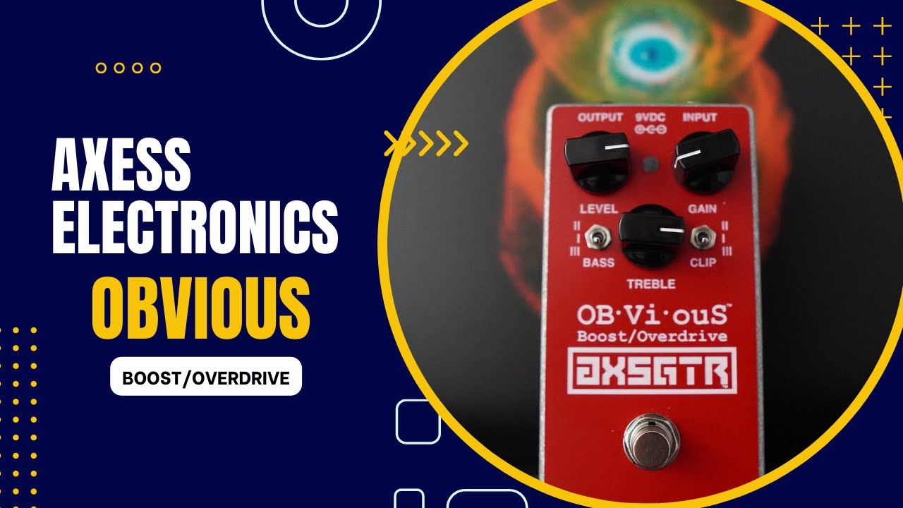 Axess Electronics: Obvious (Boost/OD) Demo - YouTube