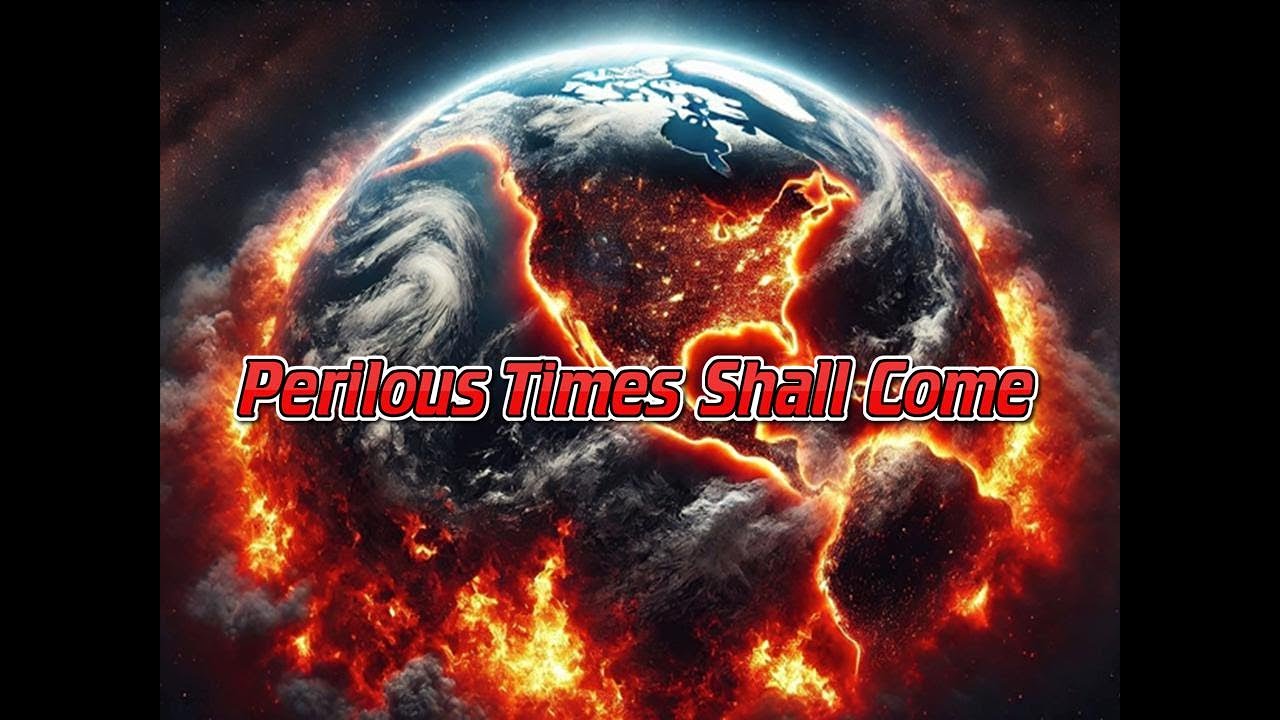 Perilous Times Shall Come - YouTube