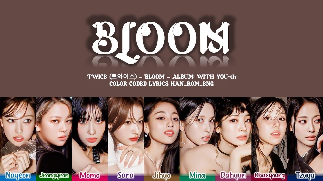 TWICE (트와이스) - 'Bloom' Lyrics (Color Coded Han_Rom_Eng) - YouTube
