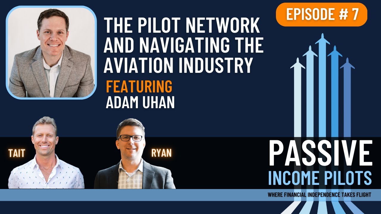 #7 - The Pilot Network and Navigating the Aviation Industry with Adam ...