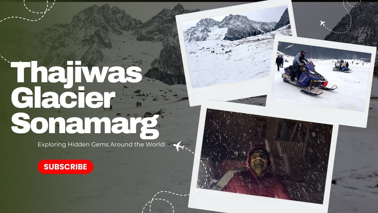 Thajiwas Glacier Sonamarg Kashmir Full Vlog / Heavy snow Fall In ...