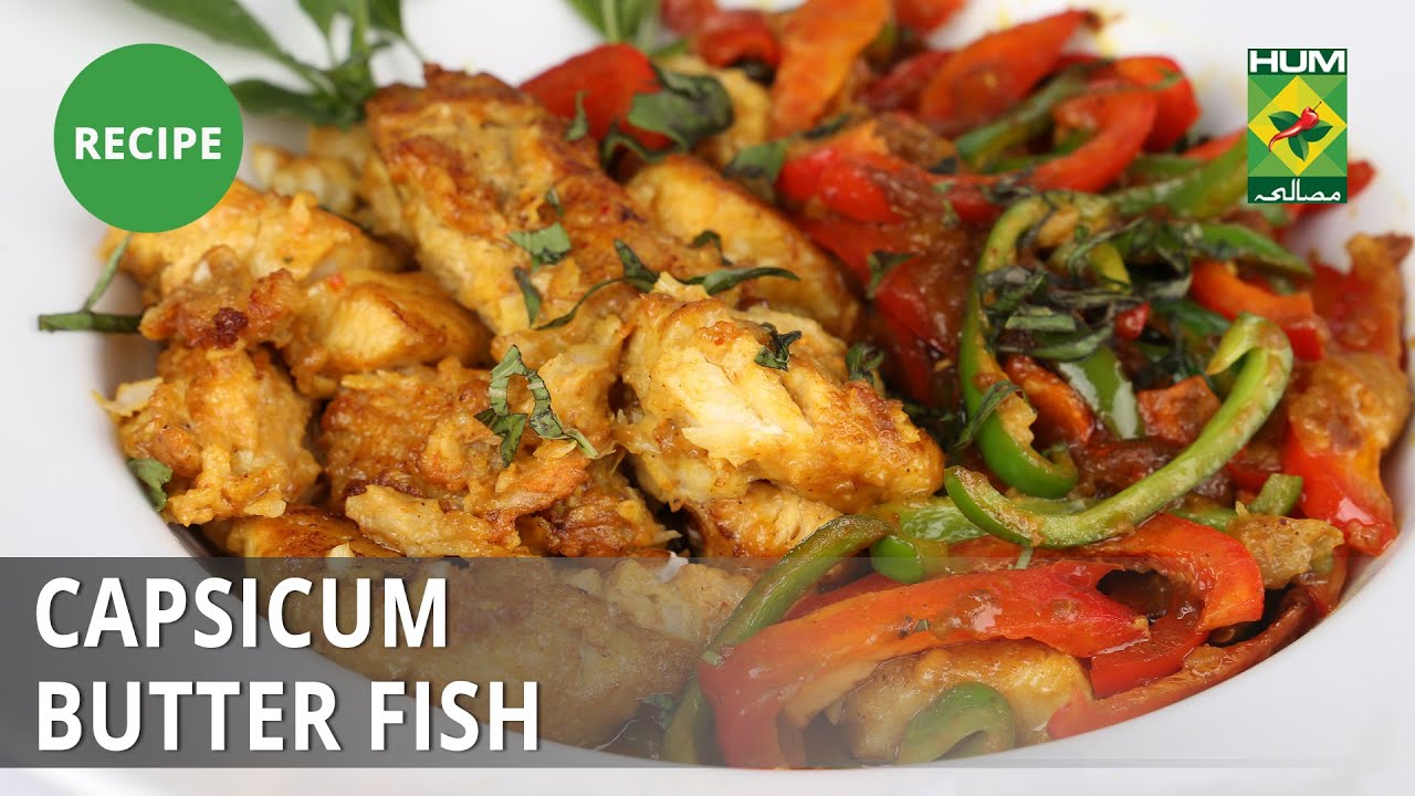 Capsicum Butter Fish Recipe | Tarka | Rida Aftab | Sea Food - YouTube