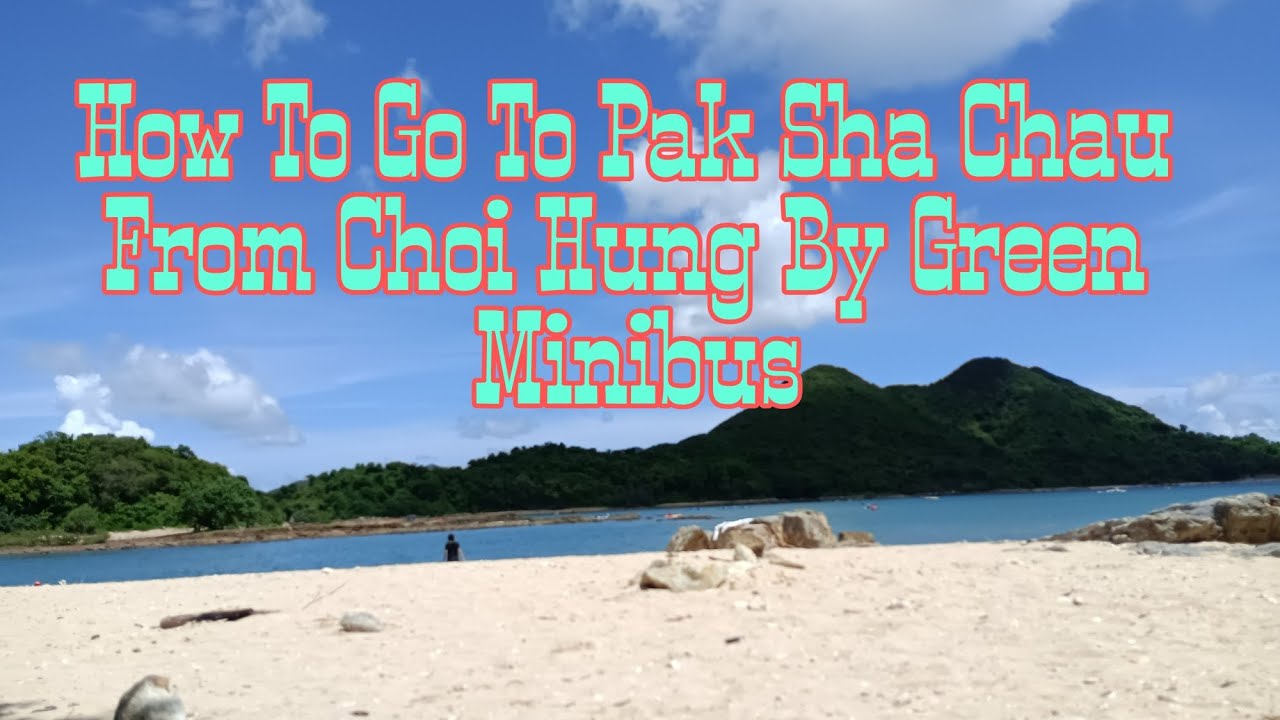 How to go to Pak Sha Chau From Choi Hung||Green Mini Bus To Sai Kung ...