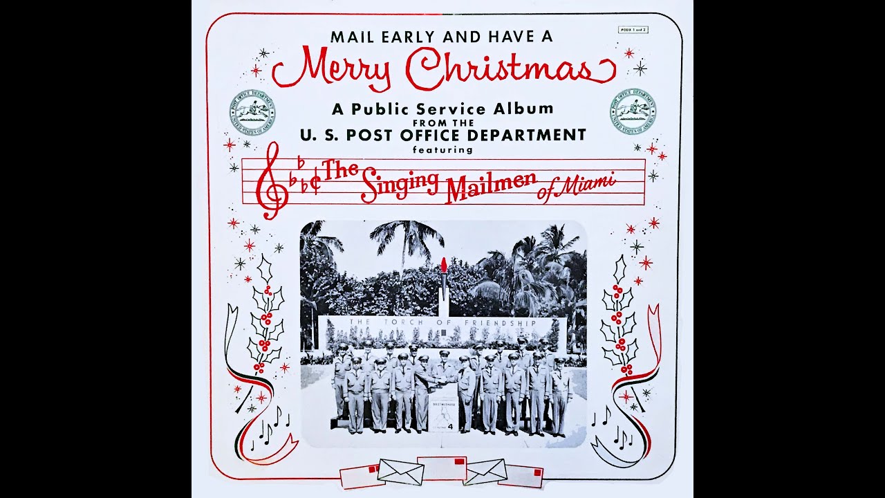 The Singing Mailmen Of Miami MAIL EARLY AND HAVE A MERRY CHRISTMAS The Singing Mailmen Of Miami MAIL EARLY AND HAVE A MERRY CHRISTMAS