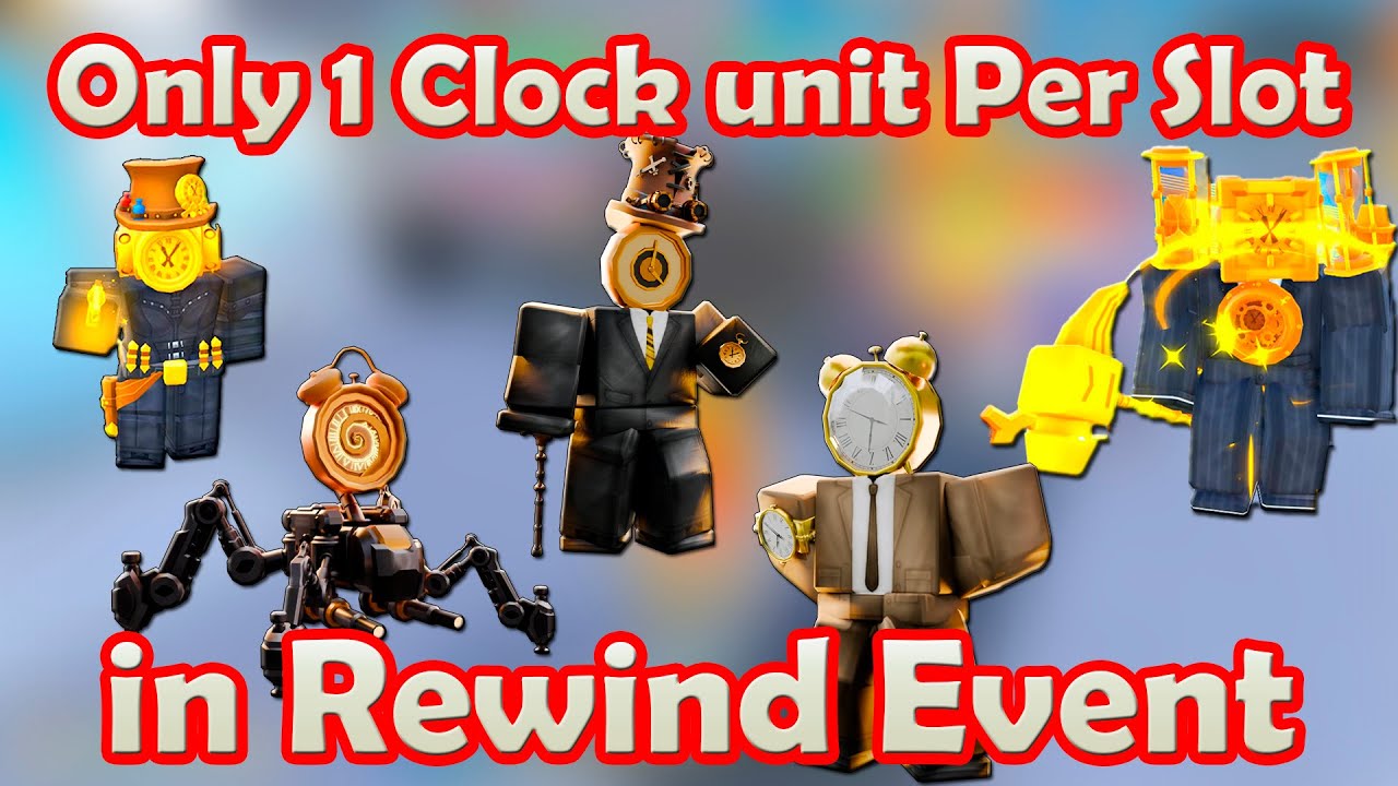 Only 1 Clock unit per slot in Rewind Event Toilet Tower Defense - YouTube